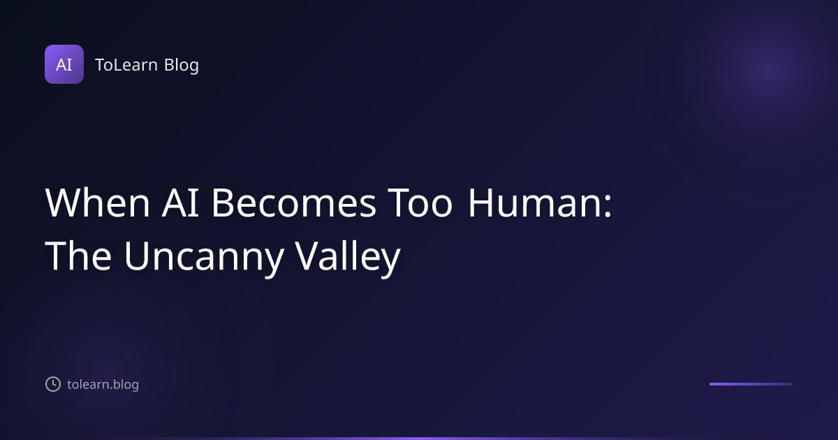 When AI Becomes Too Human: The Uncanny Valley | ToLearn Blog